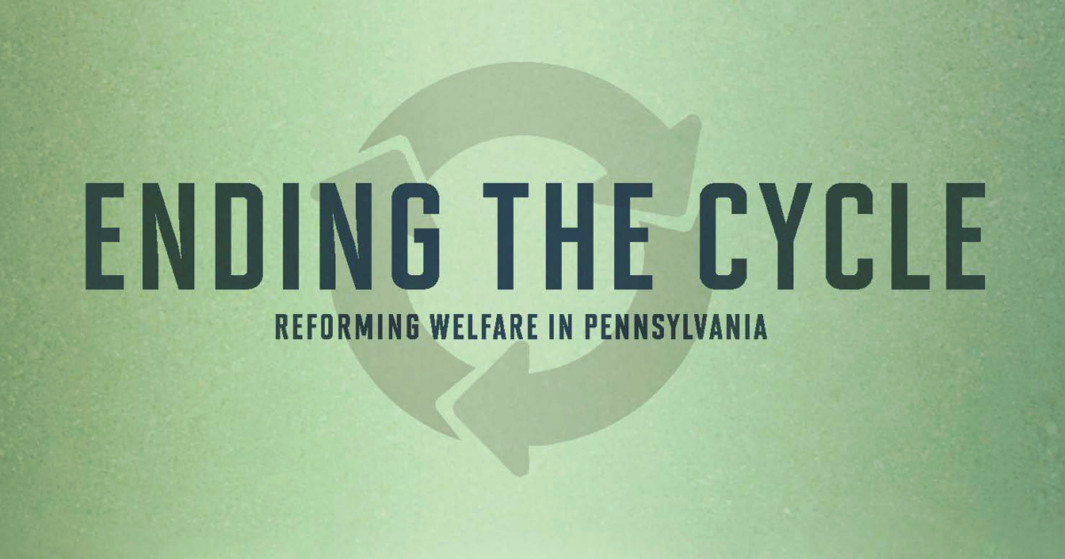 Ending the Cycle: Reforming Welfare in Pennsylvania